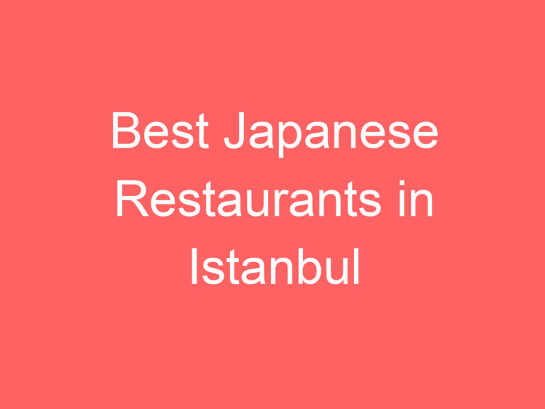 Best Japanese Restaurants In Istanbul